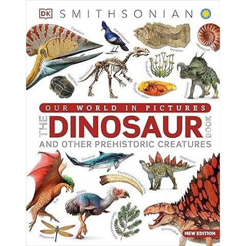 Our World in Pictures The Dinosaur Book (DK Our World in Pictures) Our ...