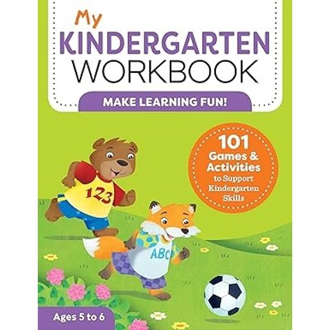 My Kindergarten Workbook: 101 Games and Activities to Support ...